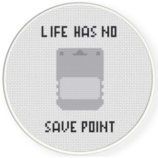 Life Has No Save Point Cross Stitch Pattern – Daily Cross Stitch