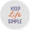Keep Life Simple Cross Stitch Pattern – Daily Cross Stitch
