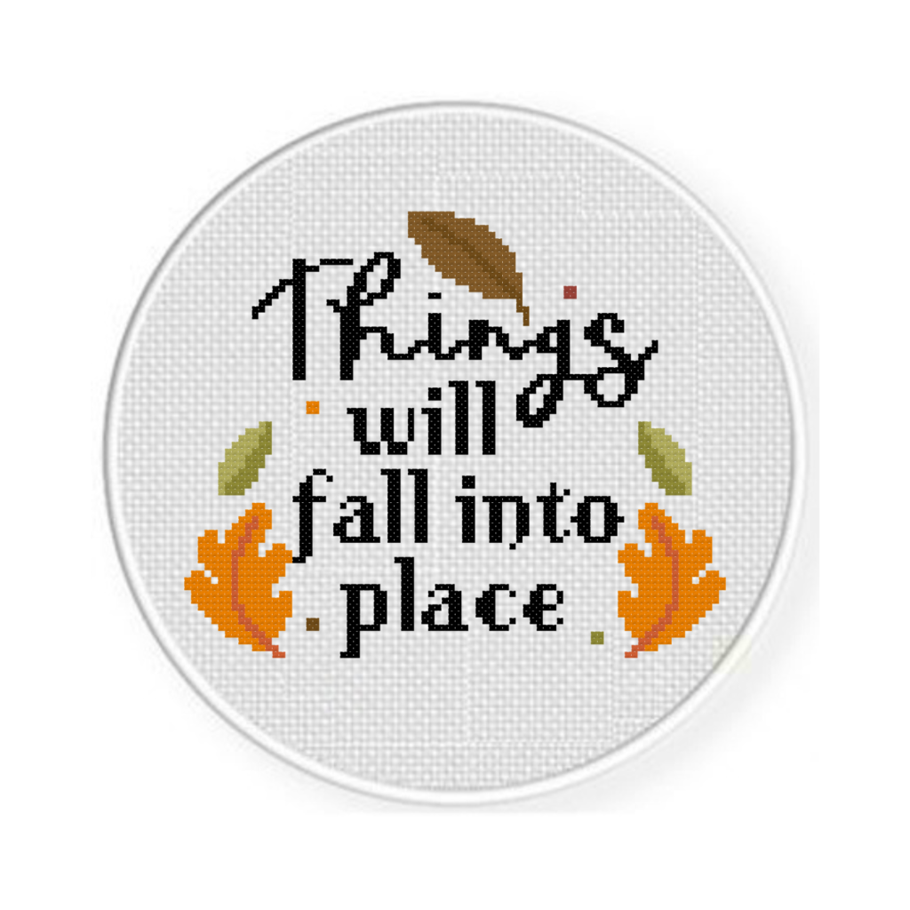 Things Will Fall into Place Cross Stitch Pattern – Daily Cross Stitch