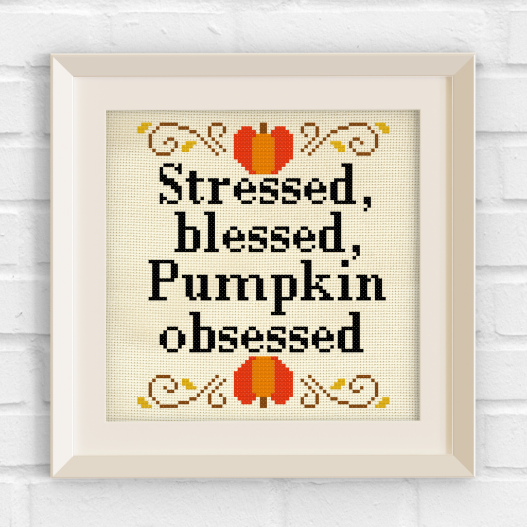 Stressed Blessed Pumpkin Obsessed Cross Stitch Pattern – Daily Cross Stitch