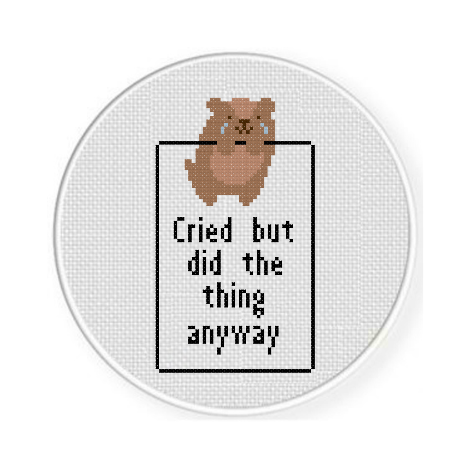 Cried But Did The Thing Anyway Cross Stitch Pattern – Daily Cross Stitch